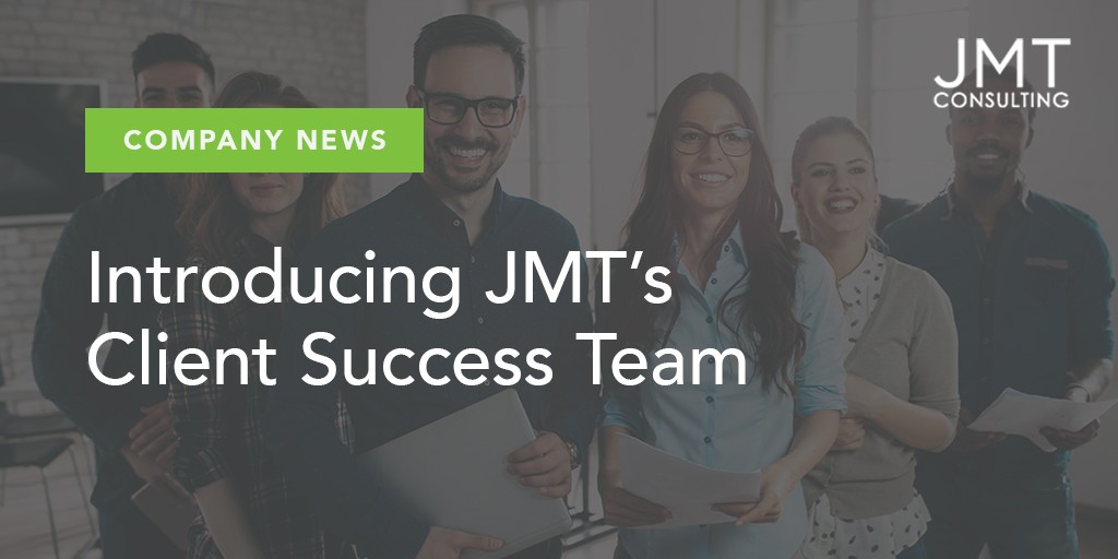 Introducing JMT's Client Success Team - JMT Consulting