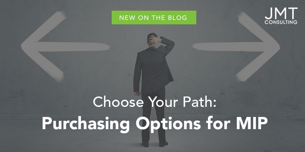 Choose Your Path: Purchasing Options for MIP - JMT Consulting